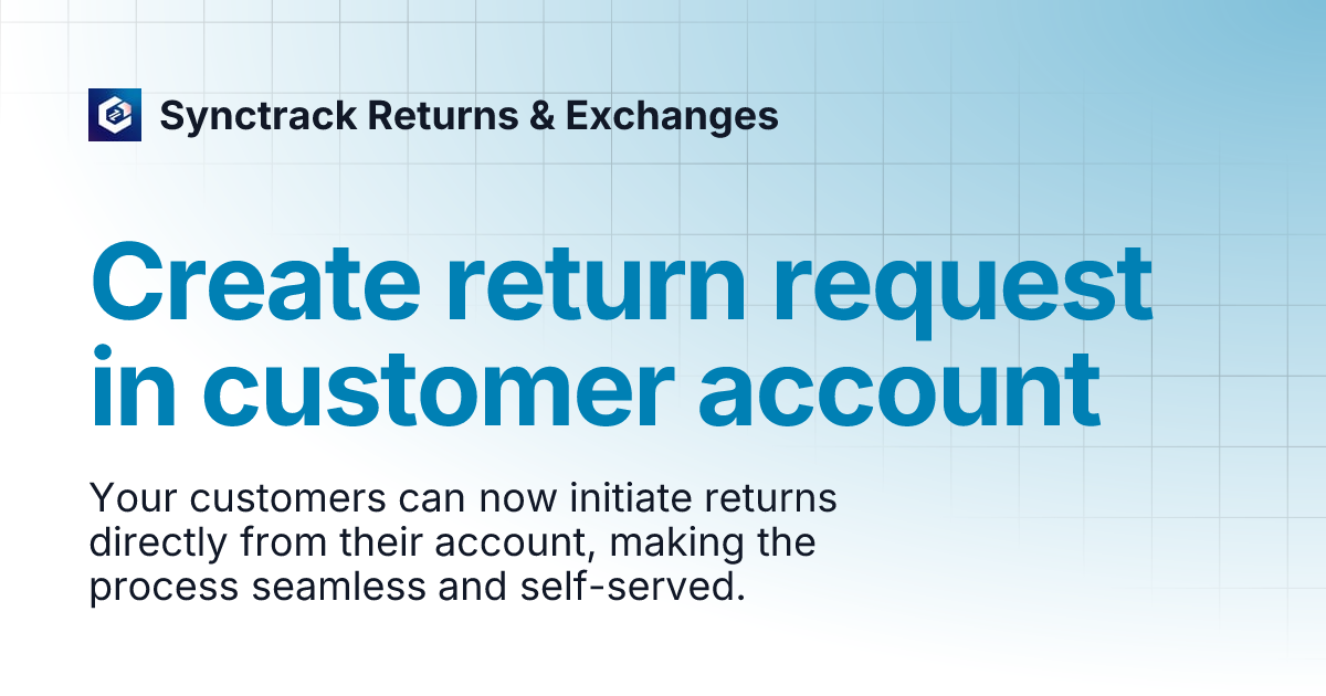 Create return request in customer account | Synctrack Returns & Exchanges