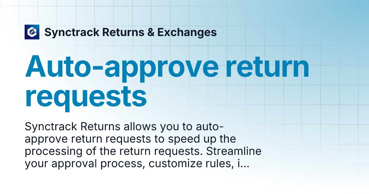 Auto-approve return requests | Synctrack Returns & Exchanges